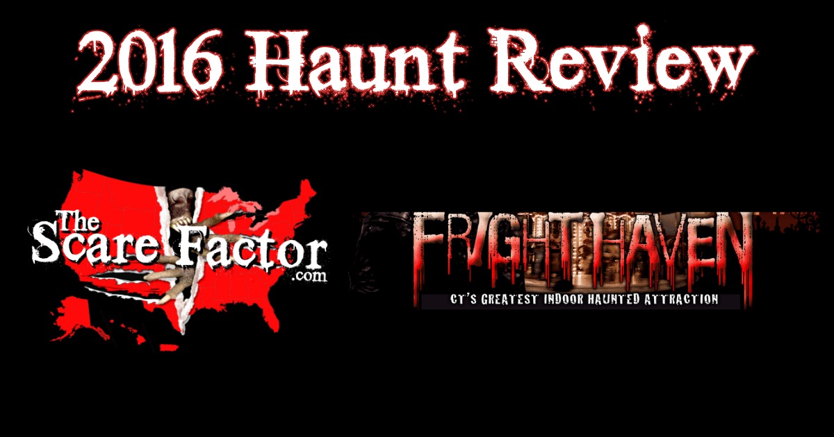 Fright Haven 2016 Haunted House Review The Scare Factor Haunted Hou