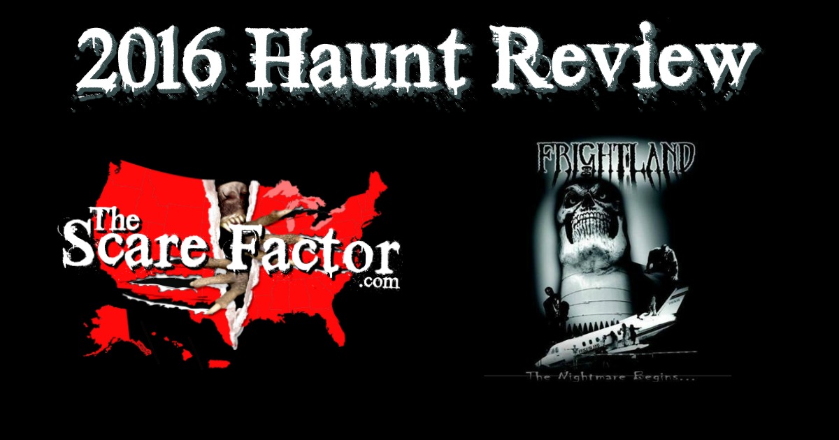 Frightland 2016 Review - The Scare Factor Haunted House Reviews