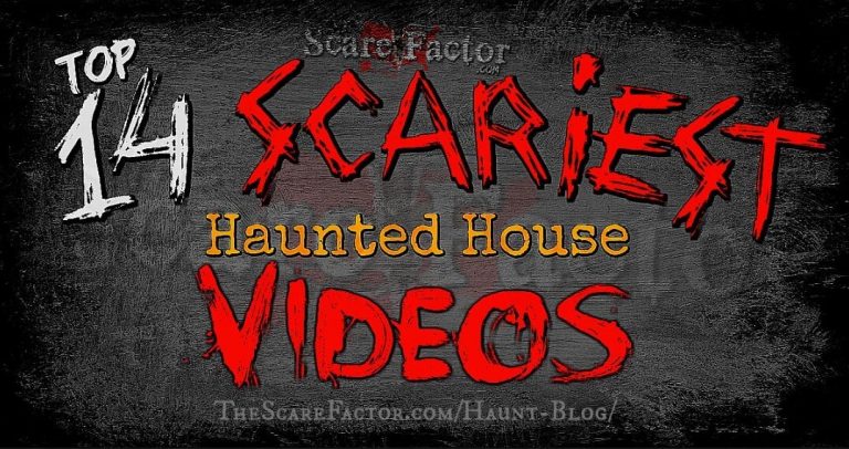 Top 14 Scariest Haunted House Videos - Haunt Blog - The Scare Factor