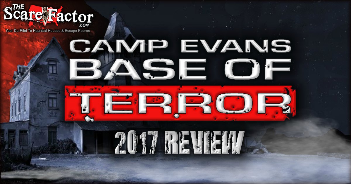 Camp Evans Base of Terror - 2017 Review | The Scare Factor Reviews