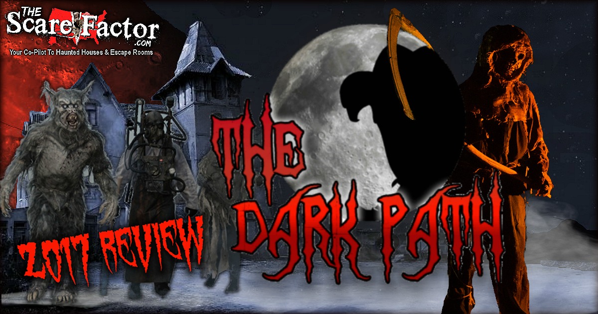 The Dark Path Haunt - 2017 Review |The Scare Factor Haunt Reviews