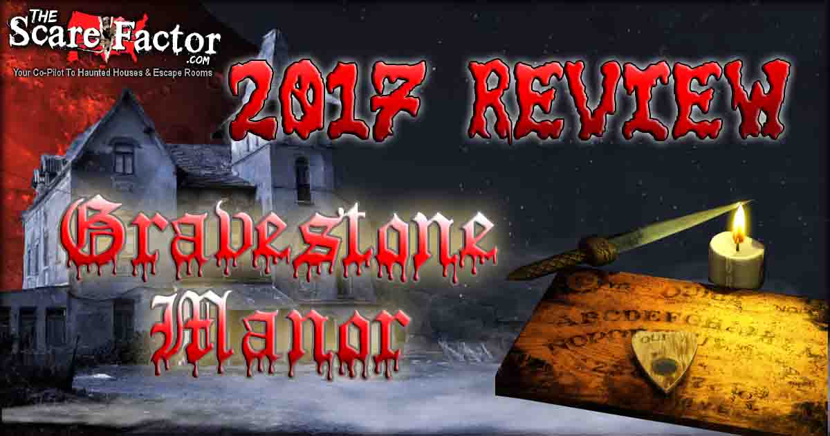 Gravestone Manor 2017 Review - The Scare Factor Haunt Reviews