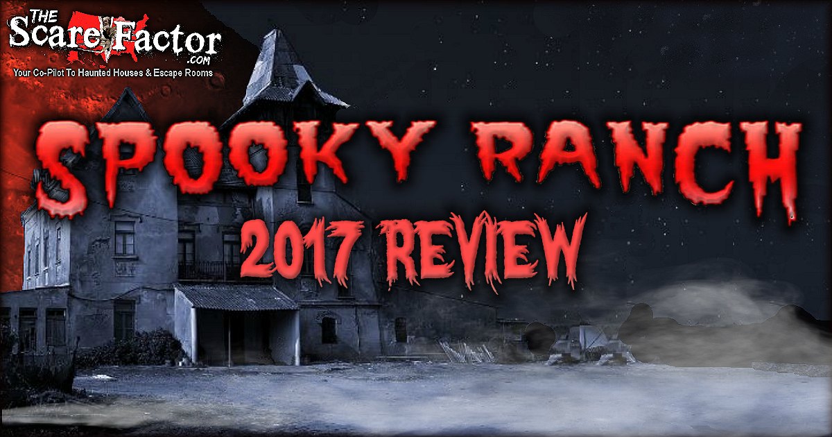 Spooky Ranch 2017 Review - The Scare Factor Haunt Reviews