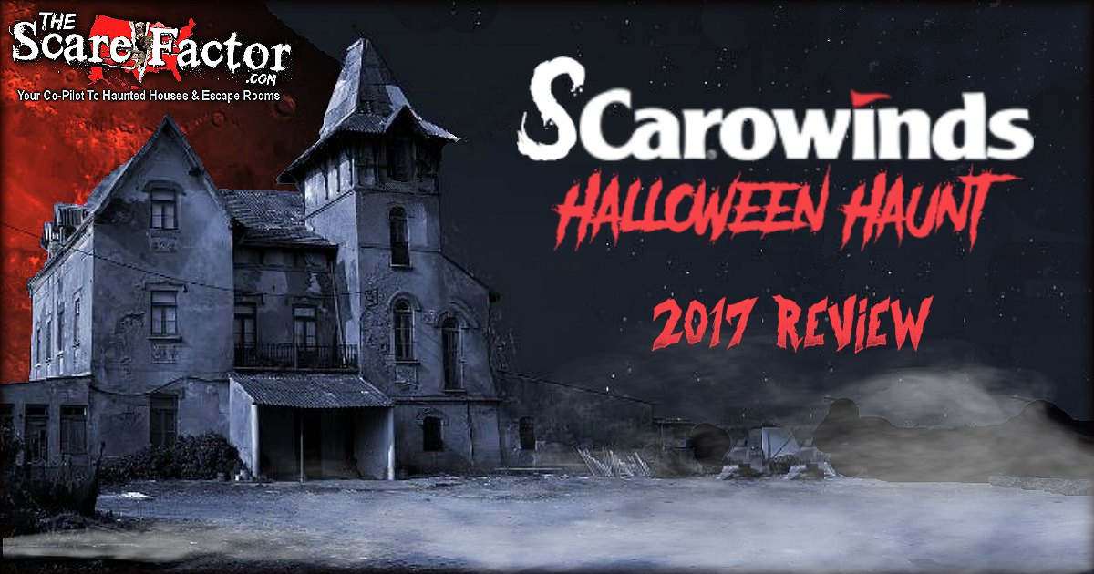 Scarowinds Halloween Haunt 2017 Review - The Scare Factor Haunt Reviews