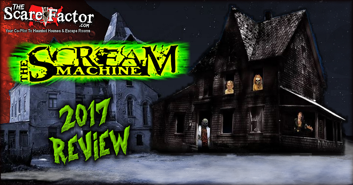 The Scream Machine - 2017 Review | The Scare Factor Haunt Reviews