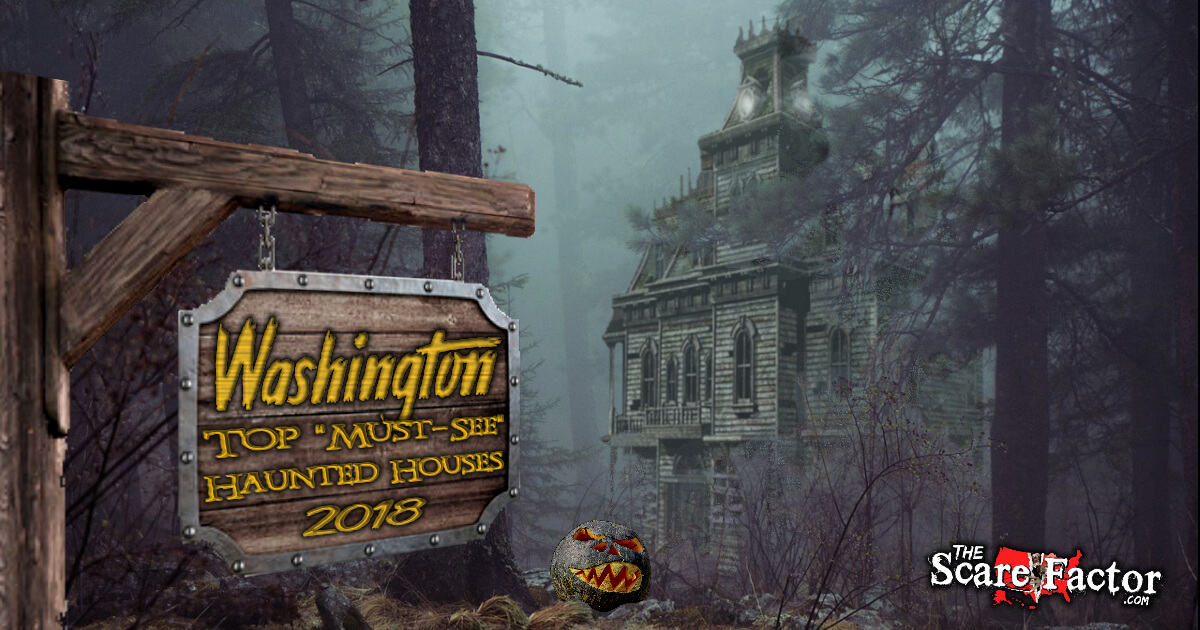 Top Must-See Haunts in Washington - 2018 | The Scare Factor
