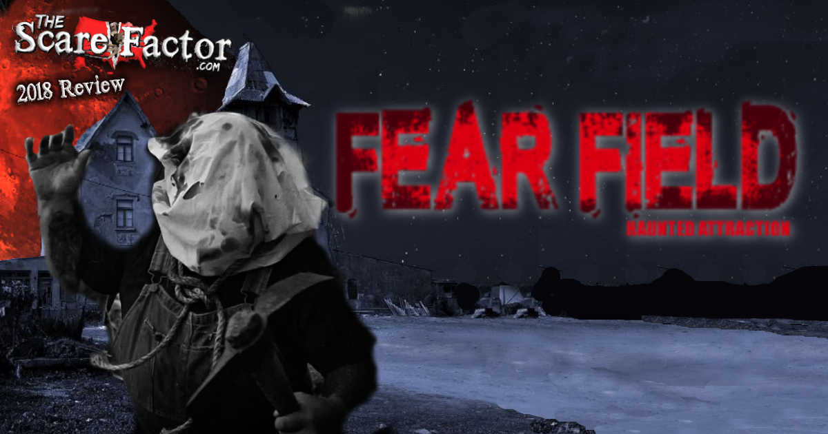 Fear Field Review 2018 | The Scare Factor