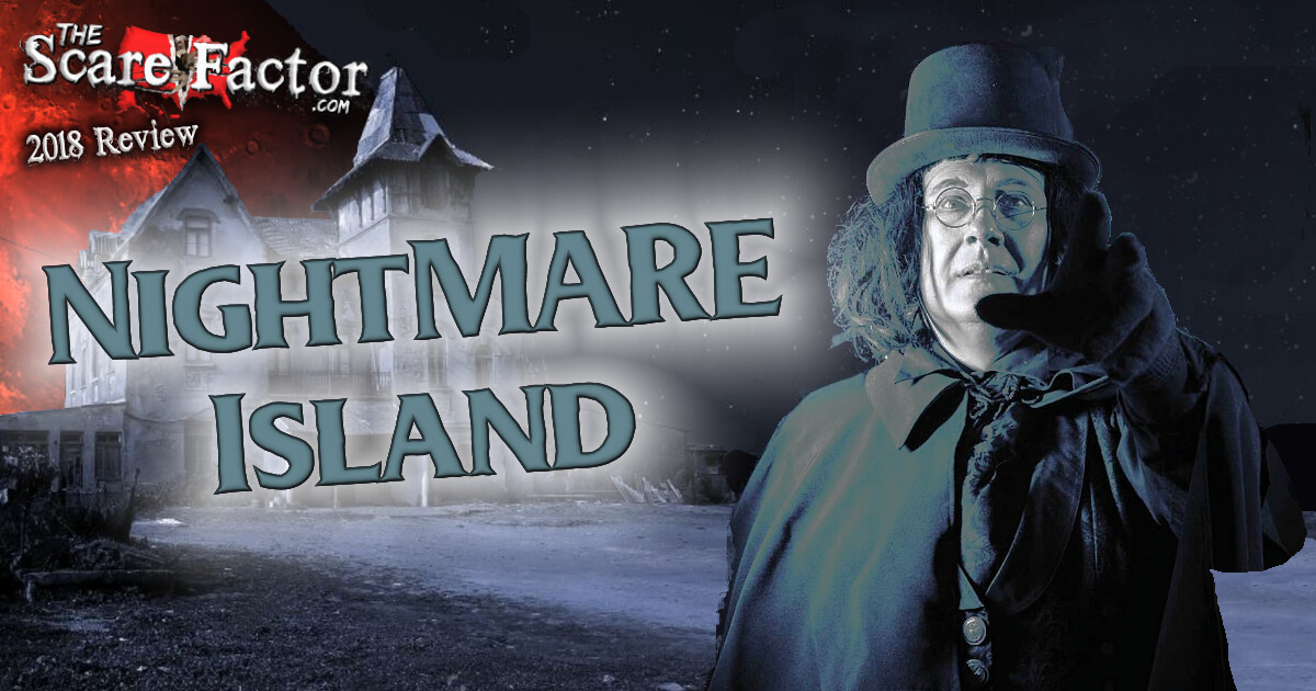 NightMARE Island Review 2018 | The Scare Factor