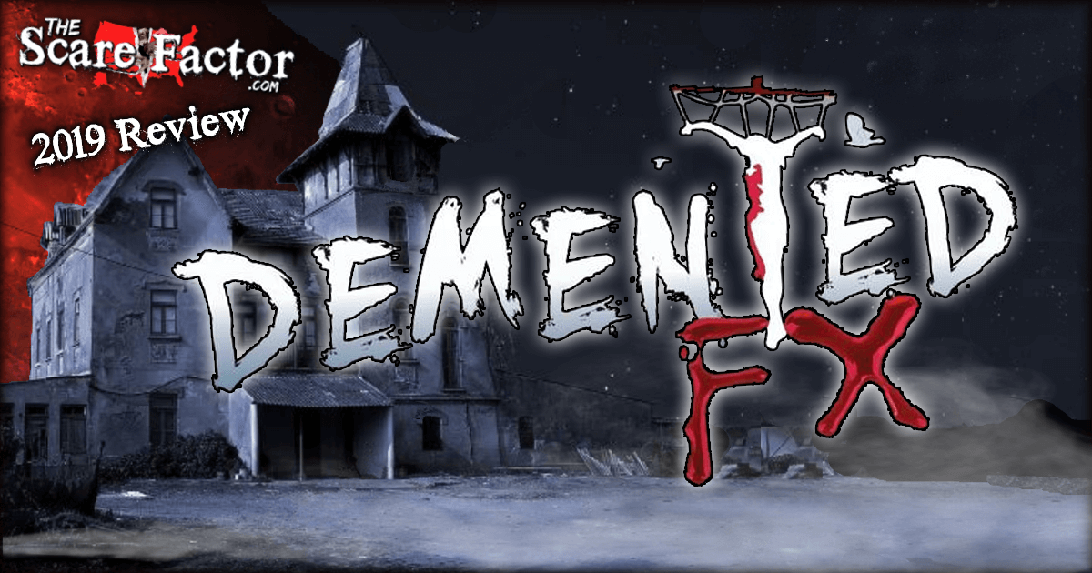 DementedFX Review 2019 | The Scare Factor