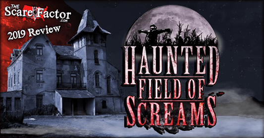 Haunted Field of Screams Review 2019 | The Scare Factor