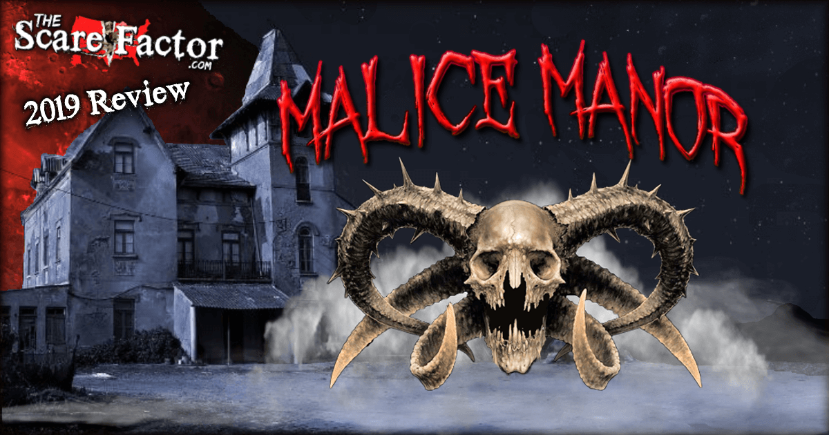 Malice Manor Review 2019 | The Scare Factor