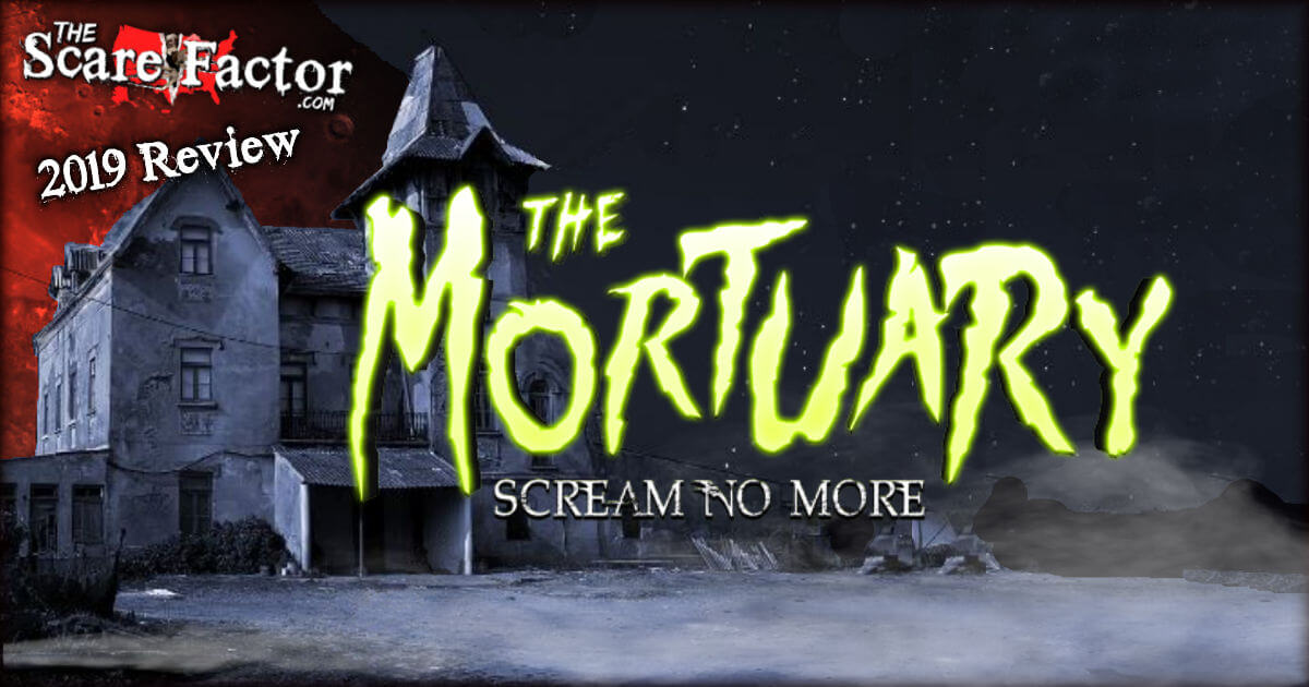 The Mortuary Haunted House Review 2019 | The Scare Factor
