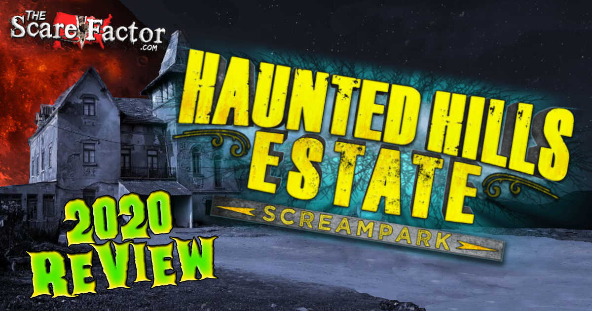 Haunted Hills Estate Screampark - 2020 Review | The Scare Factor