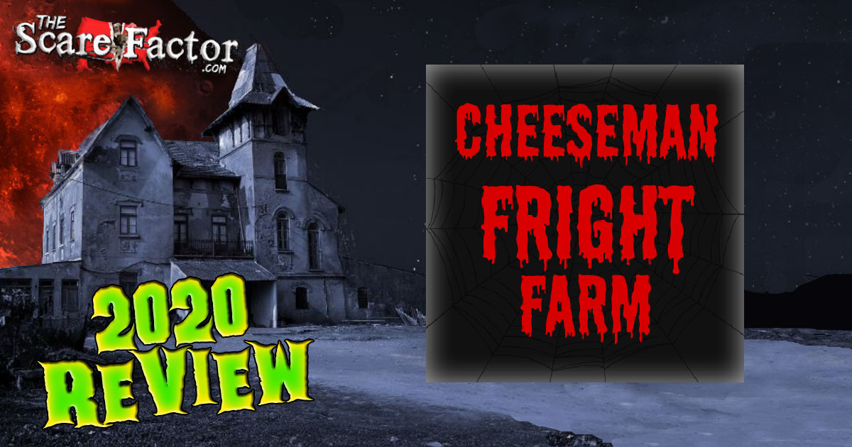 Cheeseman Fright Farm Review 2020