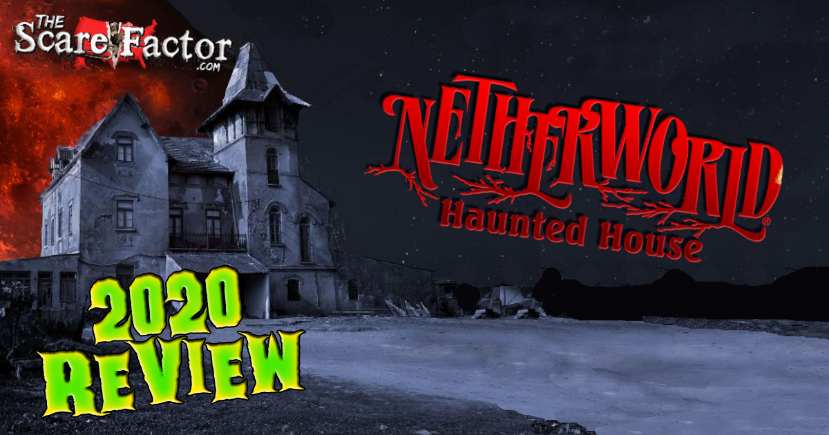 Netherworld Haunted House Review 2020 | The Scare Factor