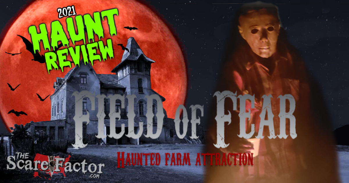 Field of Fear Review 2021 | The Scare Factor