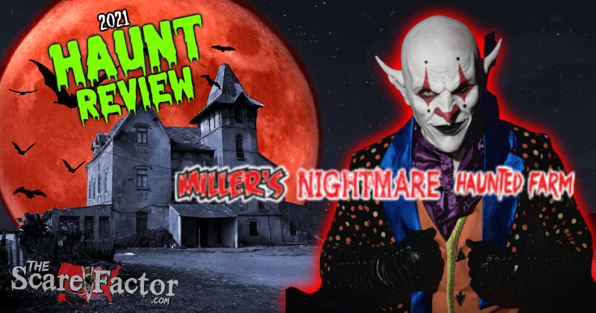 Millers Nightmare Haunted Farm Review 2021 | The Scare Factor