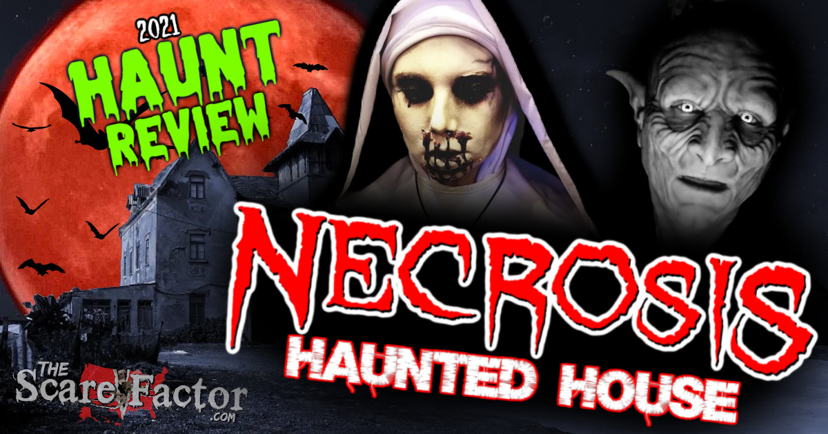 Necrosis Haunted House Review 2021 | The Scare Factor
