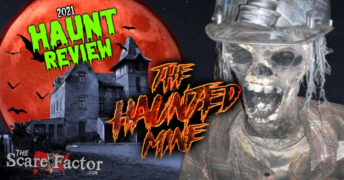 The Haunted Mine Review 2021 | The Scare Factor