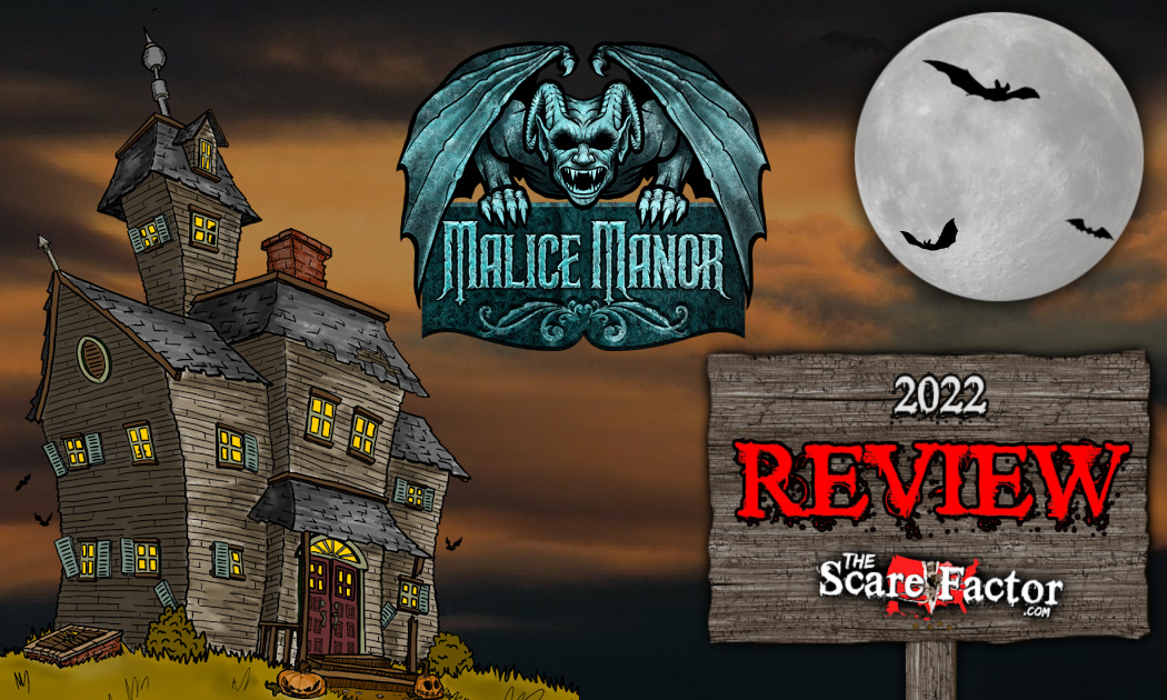 Malice Manor Review 2022 | The Scare Factor Haunt Reviews