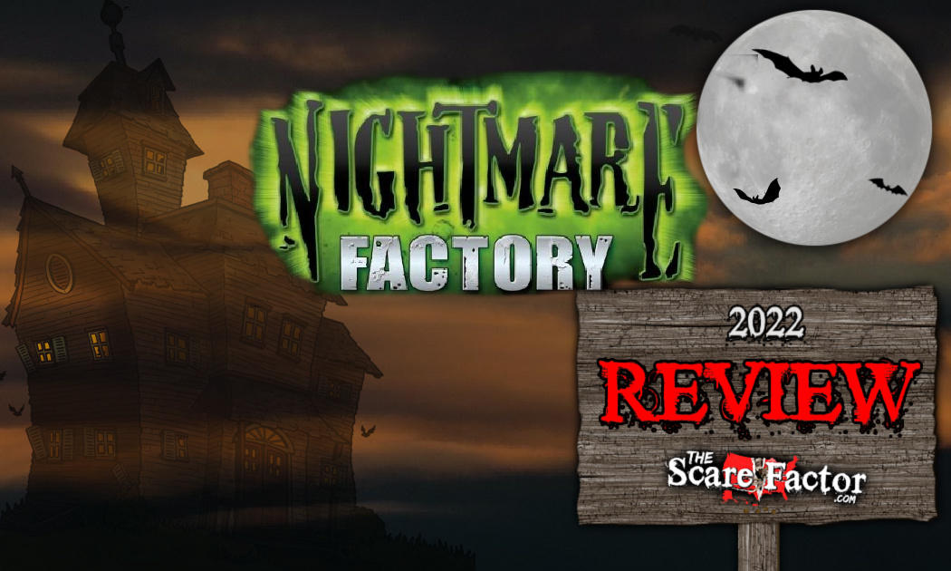 Nightmare Factory Review 2022 | The Scare Factor Haunt Reviews