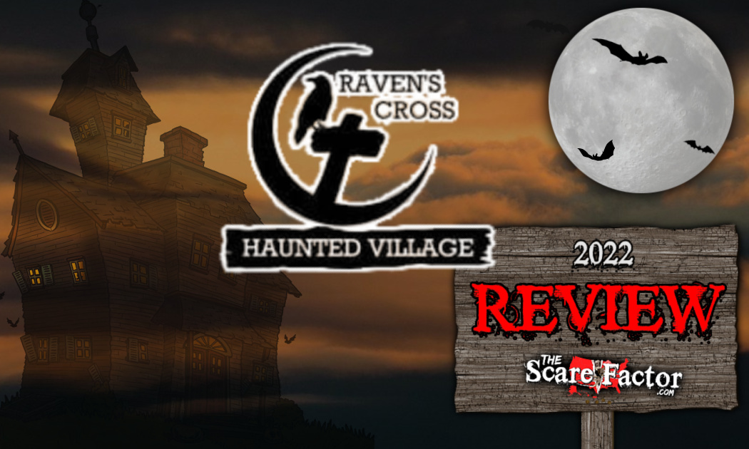 Ravens Cross Haunted Village Review 2022 | The Scare Factor