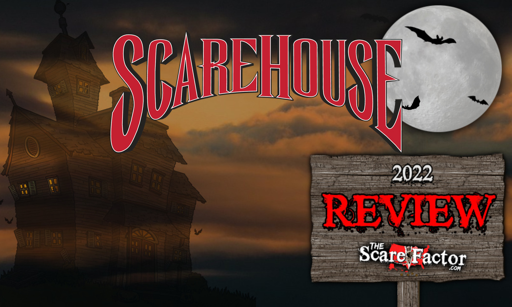 ScareHouse Review 2022 | The Scare Factor Haunt Reviews
