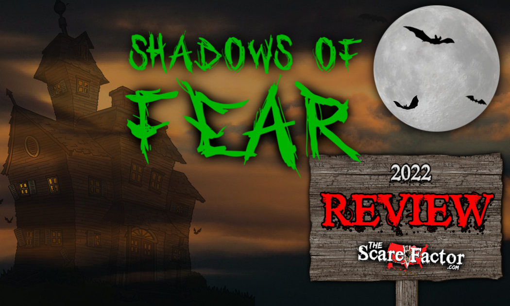 Shadows of Fear Review 2022 | The Scare Factor Haunt Reviews