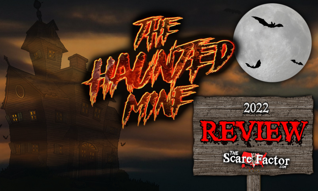 The Haunted Mine Review 2022 | The Scare Factor Haunt Reviews