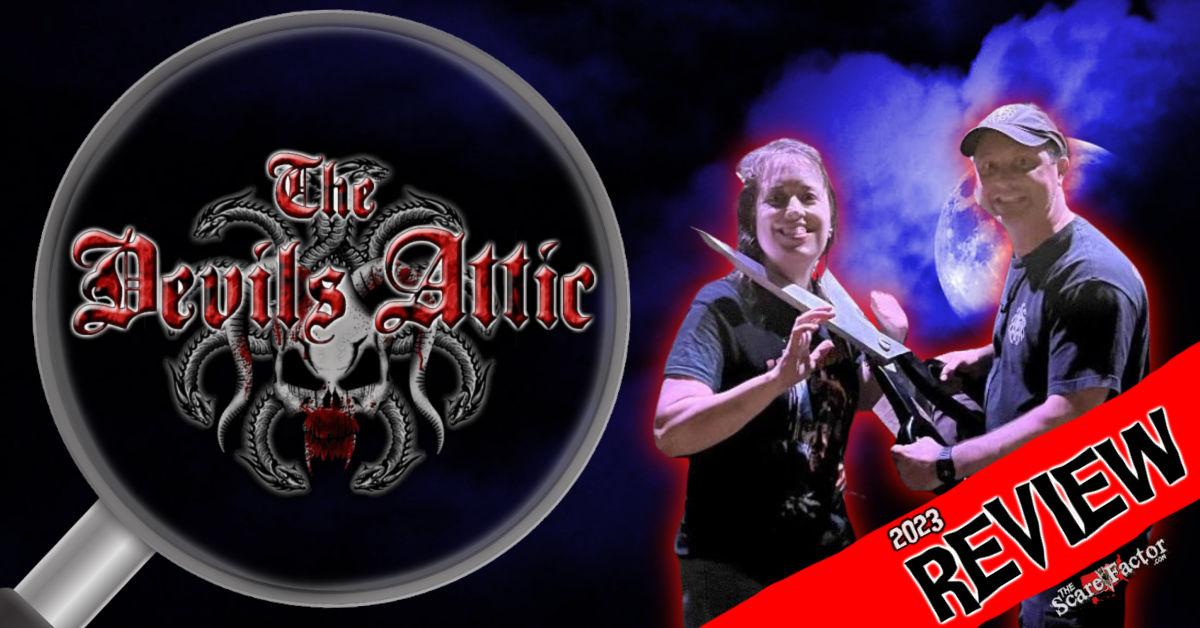 The Devils Attic Review 2023 | The Scare Factor Haunted House Reviews