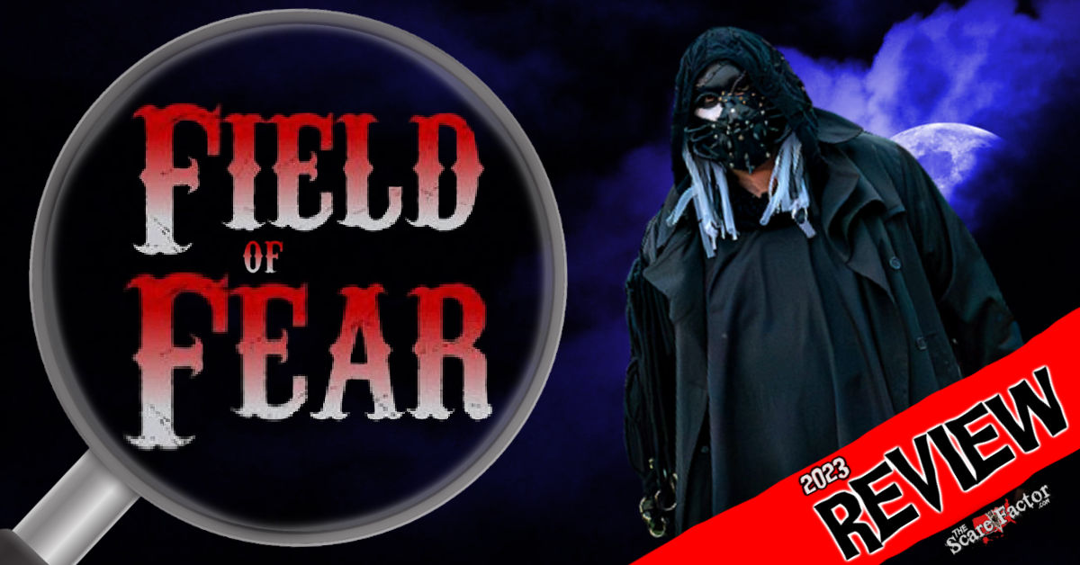 Field of Fear Review 2023 | The Scare Factor - Ohio Haunt Reviews