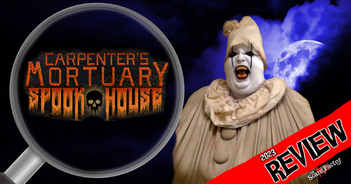 Carpenters Mortuary Spook House Review 2023 | The Scare Factor