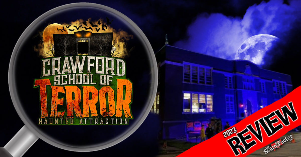 Crawford School of Terror Review 2023 | The Scare Factor | Scare Factor ...