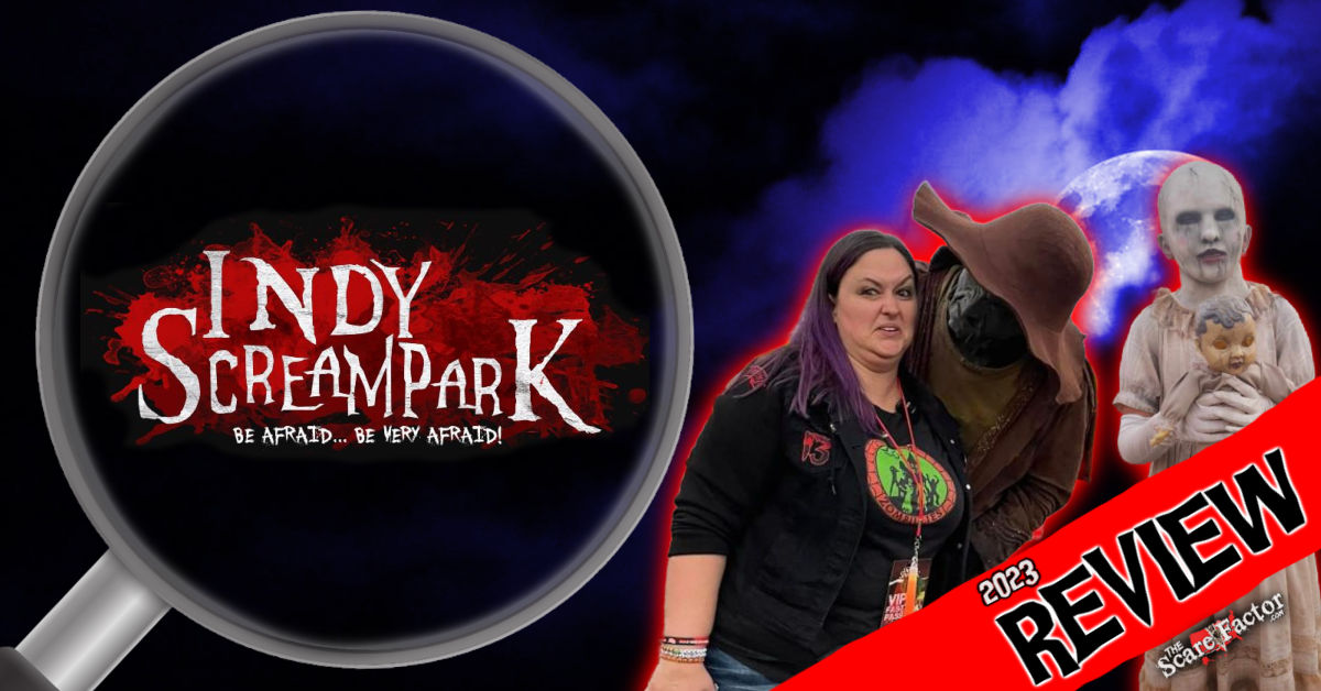 Indy Scream Park Review 2023 | The Scare Factor Haunted House Reviews