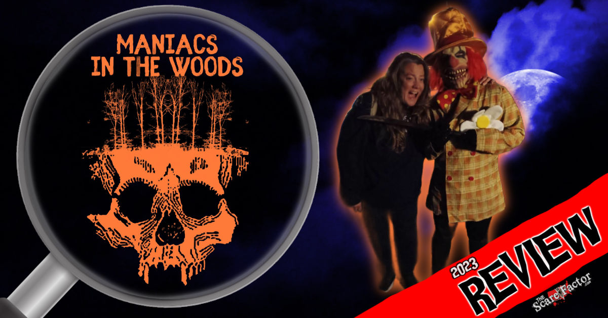 Maniacs in the Woods Review 2023 | The Scare Factor Haunted House Reviews