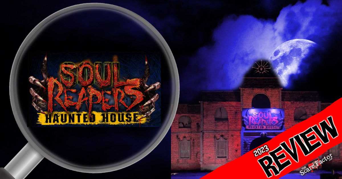 Soul Reapers Haunted House Review 2023 | The Scare Factor Haunt Review
