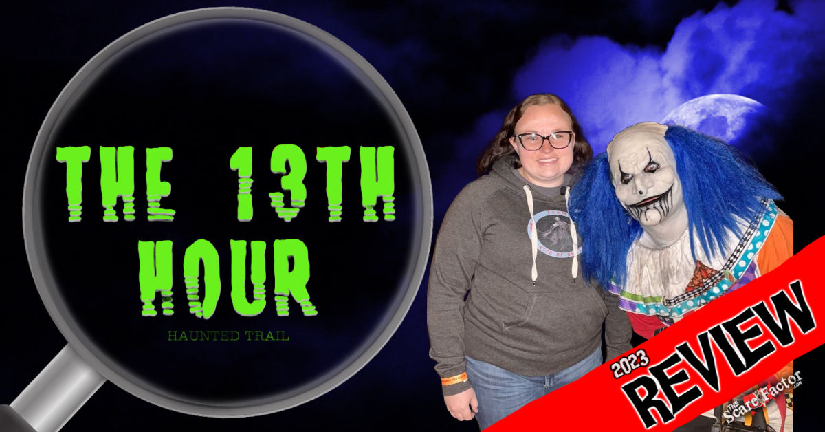 The 13th Hour Haunted Trail Review 2023 | The Scare Factor Haunted ...