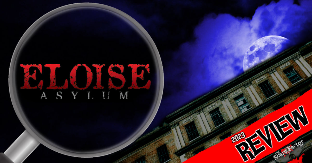 Eloise Asylum Review 2023 | The Scare Factor Haunted House Reviews Michigan