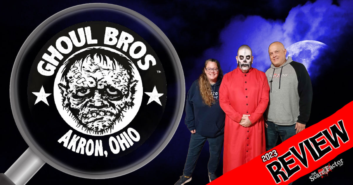 Ghoul Brothers House of Horrors Review 2023 | The Scare Factor Haunt ...