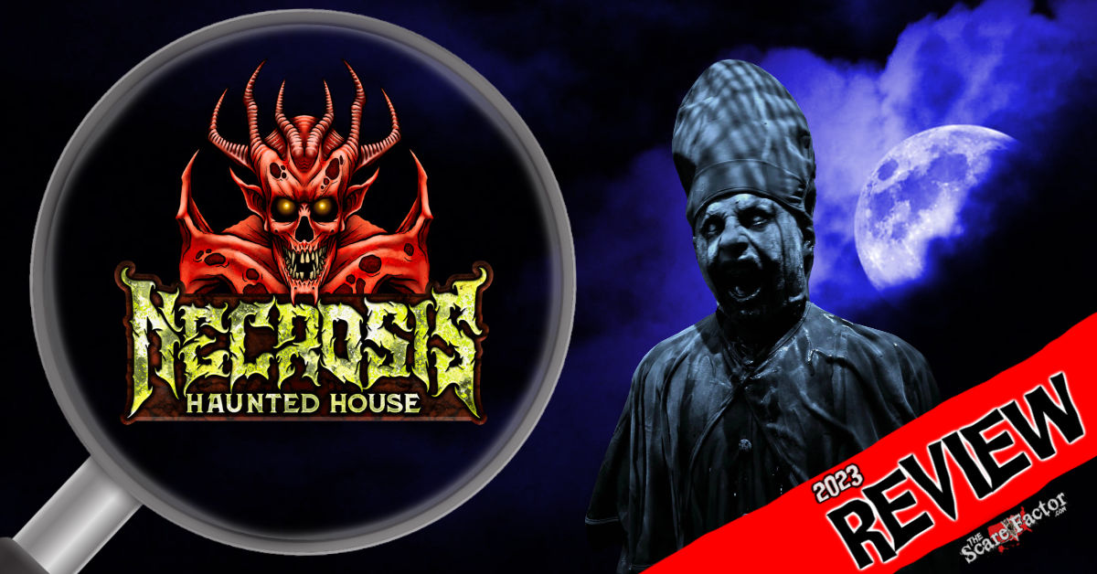 Necrosis Haunted House Review 2023 | The Scare Factor Haunt Review and ...