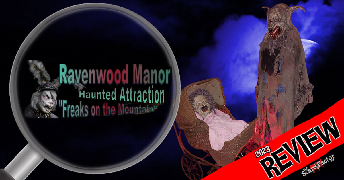 Ravenwood Manor Review 2023 | The Scare Factor Haunted Attraction Reviews