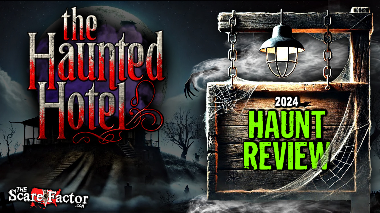 The Haunted Hotel KY Review 2024 | The Scare Factor | Scary Haunt Reviews