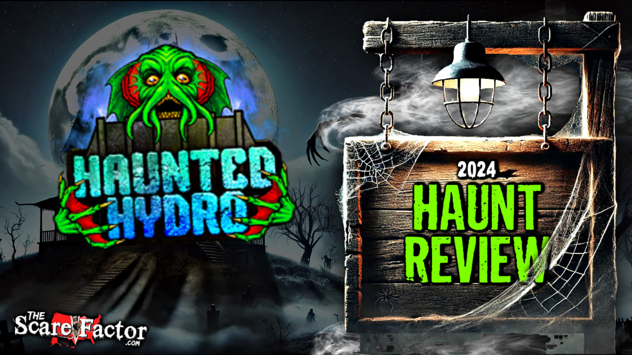 The Haunted Hydro Review 2024 | The Scare Factor Haunted House Reviews