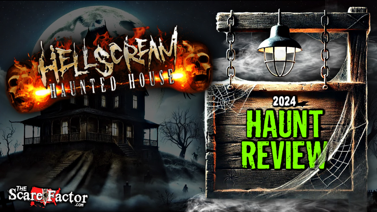 Hellscream Haunted House Review 2024 - The Scare Factor