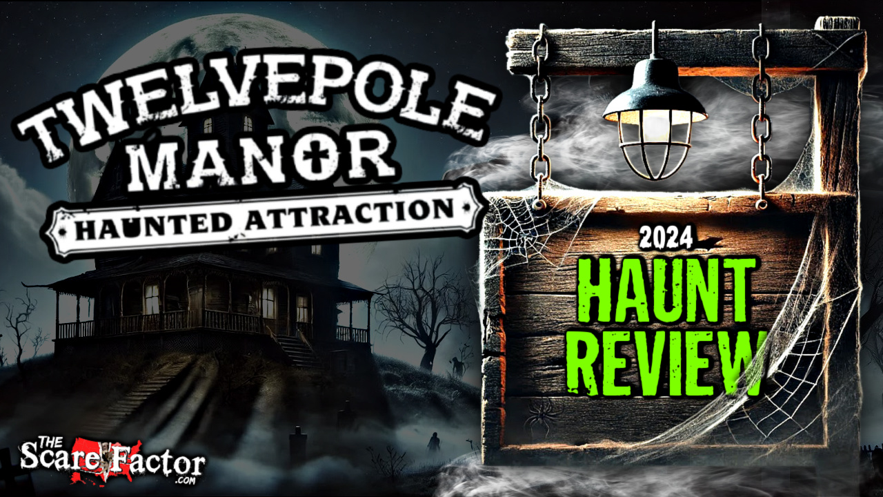 Twelvepole Manor Review 2024 | The Scare Factor | West Virginia Haunt ...
